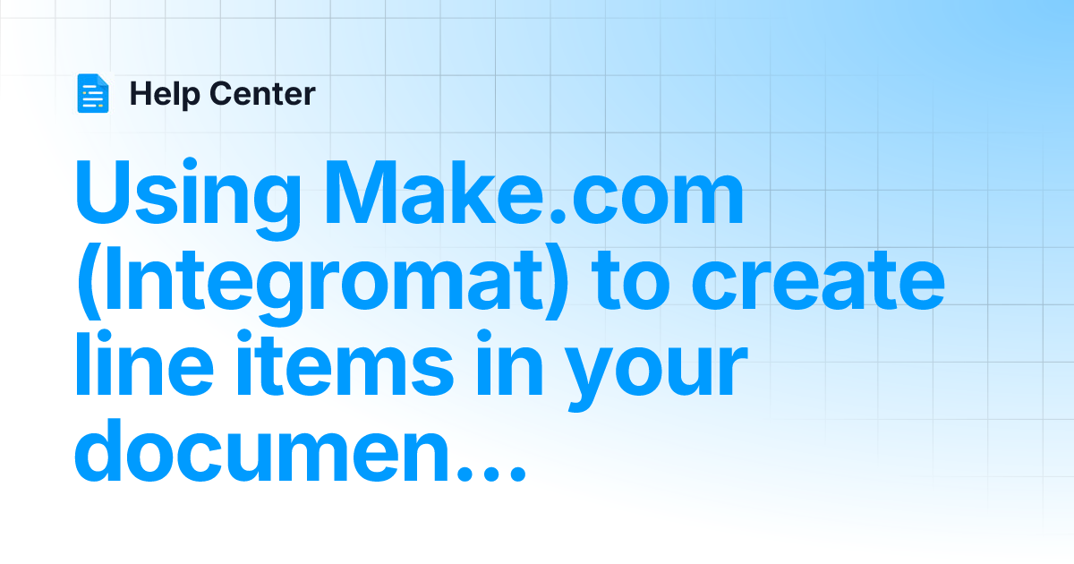 Using Make.com (Integromat) to create line items in your documents ...