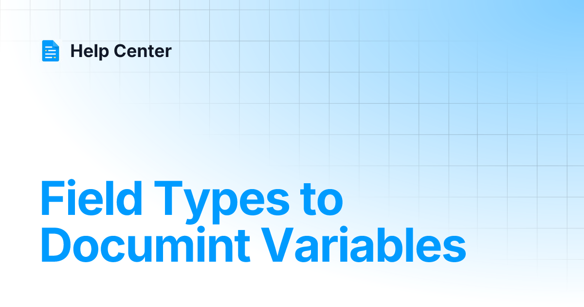 Field Types to Documint Variables | Help Center