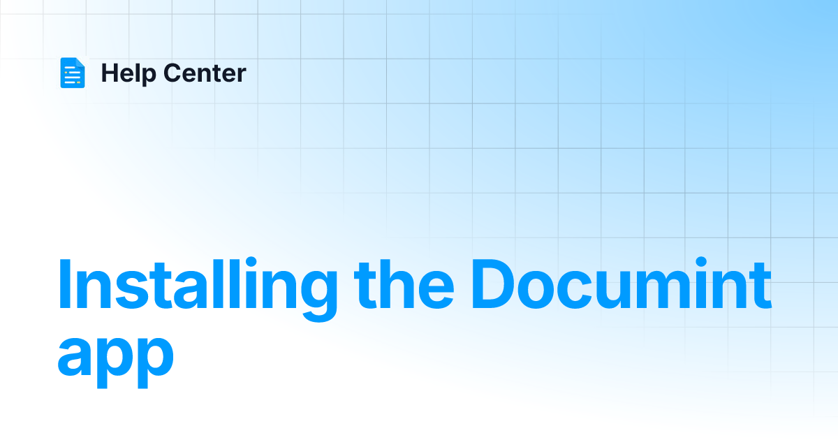 Installing the Documint app | Help Center