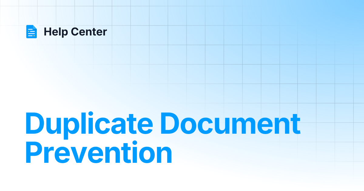 Duplicate Document Prevention | Help Center